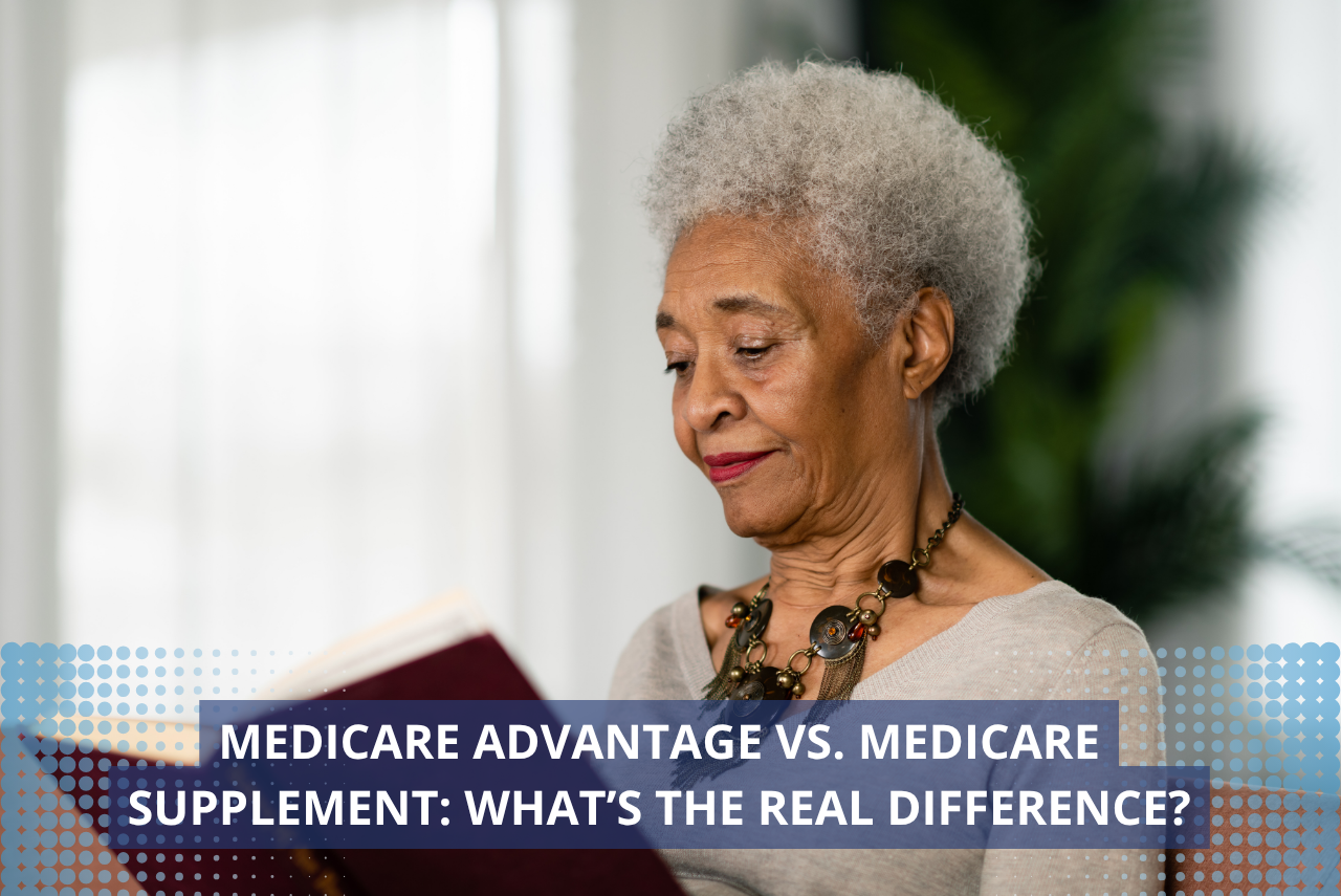 Medicare Advantage vs Medicare Supplement Explained